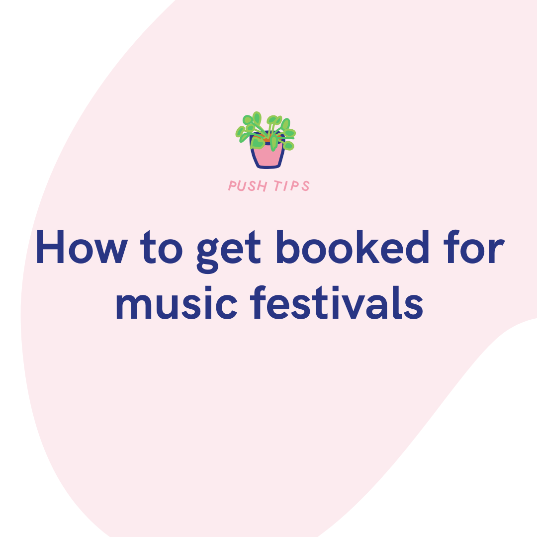 How to get booked for music festivals - PUSH.fm
