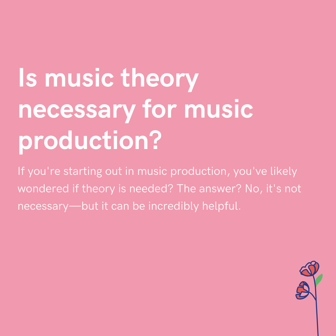 Is music theory necessary for music production? - PUSH.fm