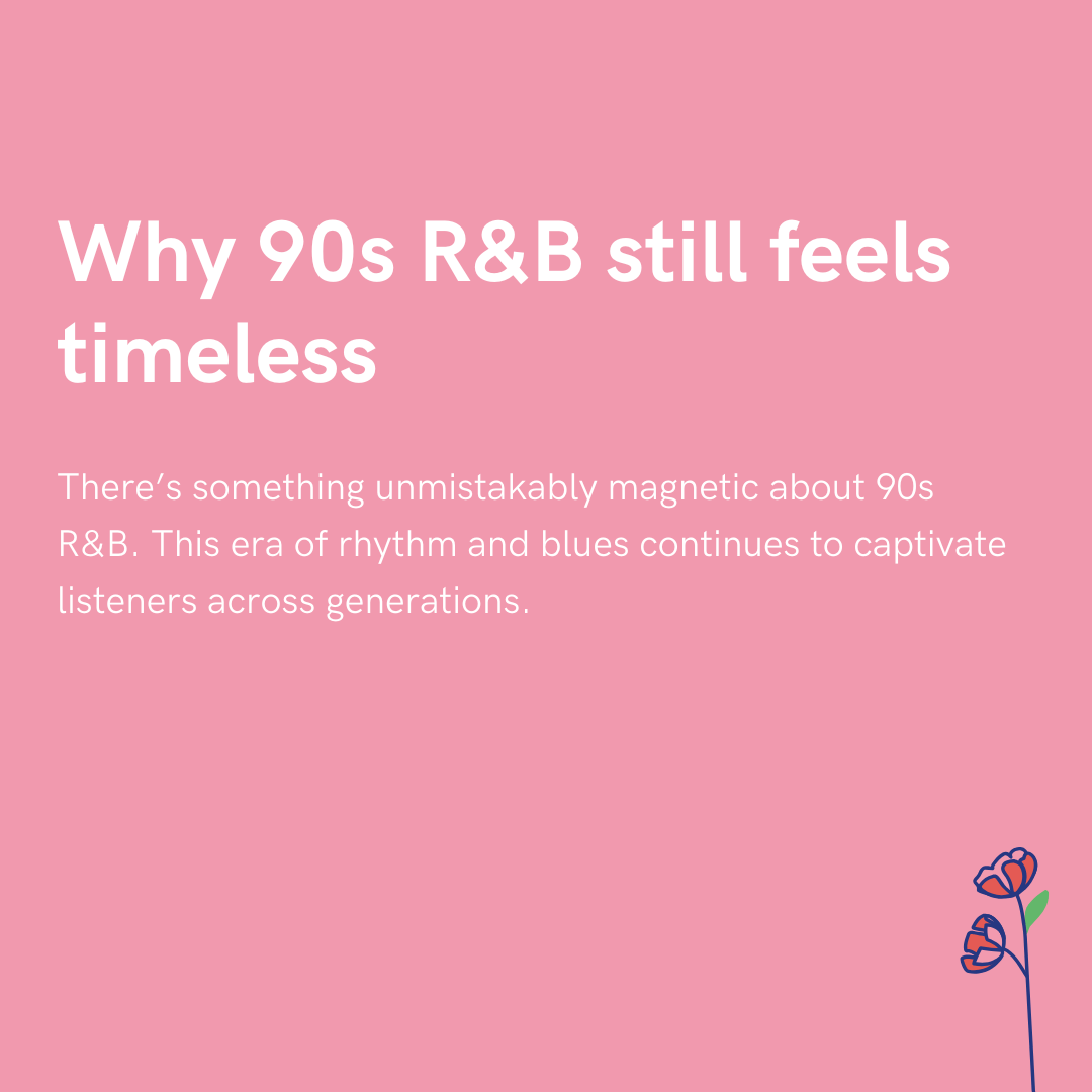 Why 90s R&B still feels timeless - PUSH.fm
