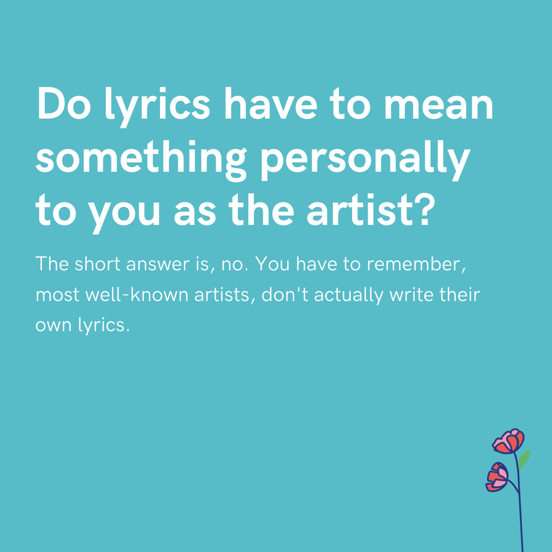 Do lyrics have to mean something personally to you as the artist? - PUSH.fm