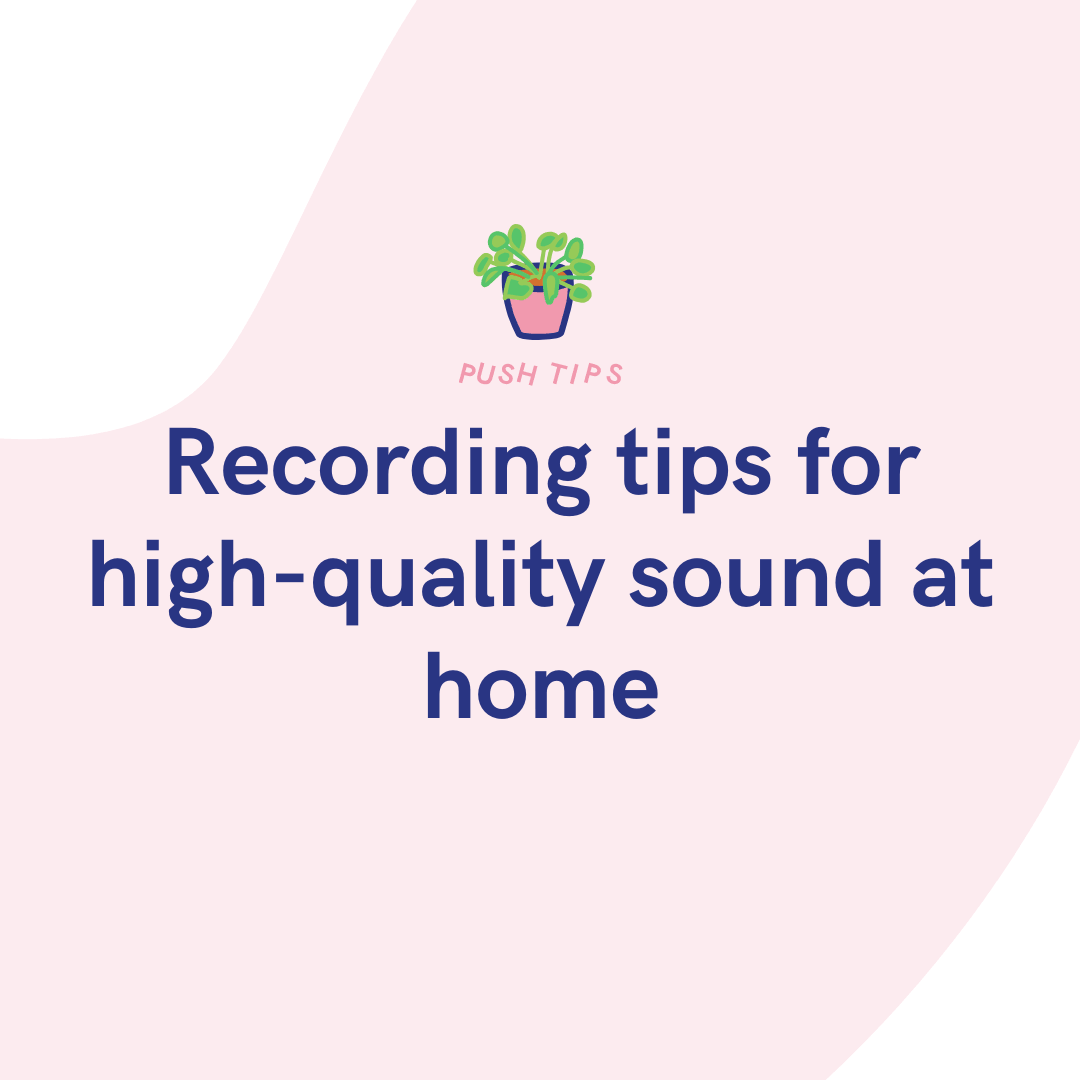 Recording tips for high-quality sound at home - PUSH.fm