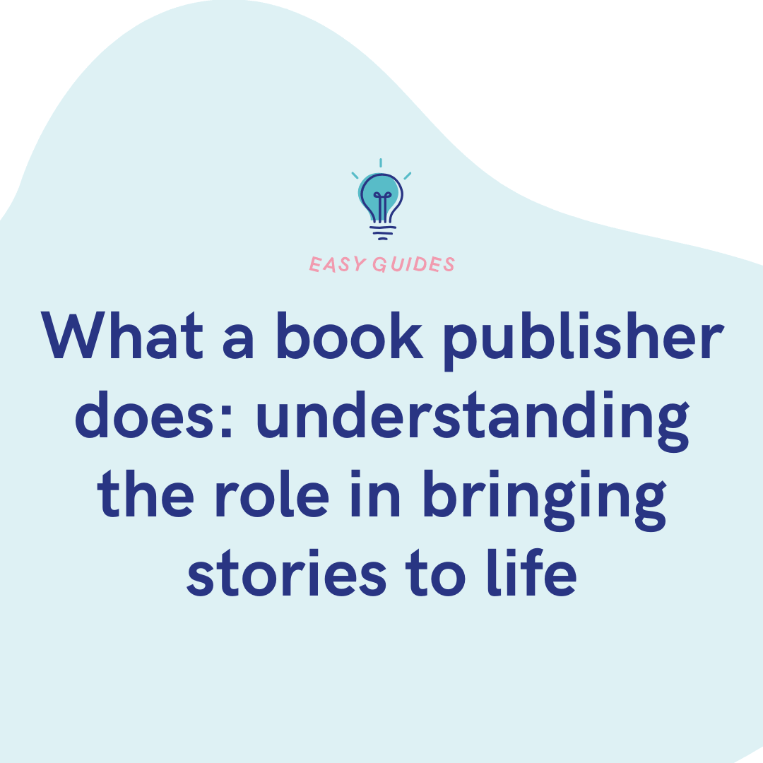 What a book publisher does: understanding the role in bringing stories ...