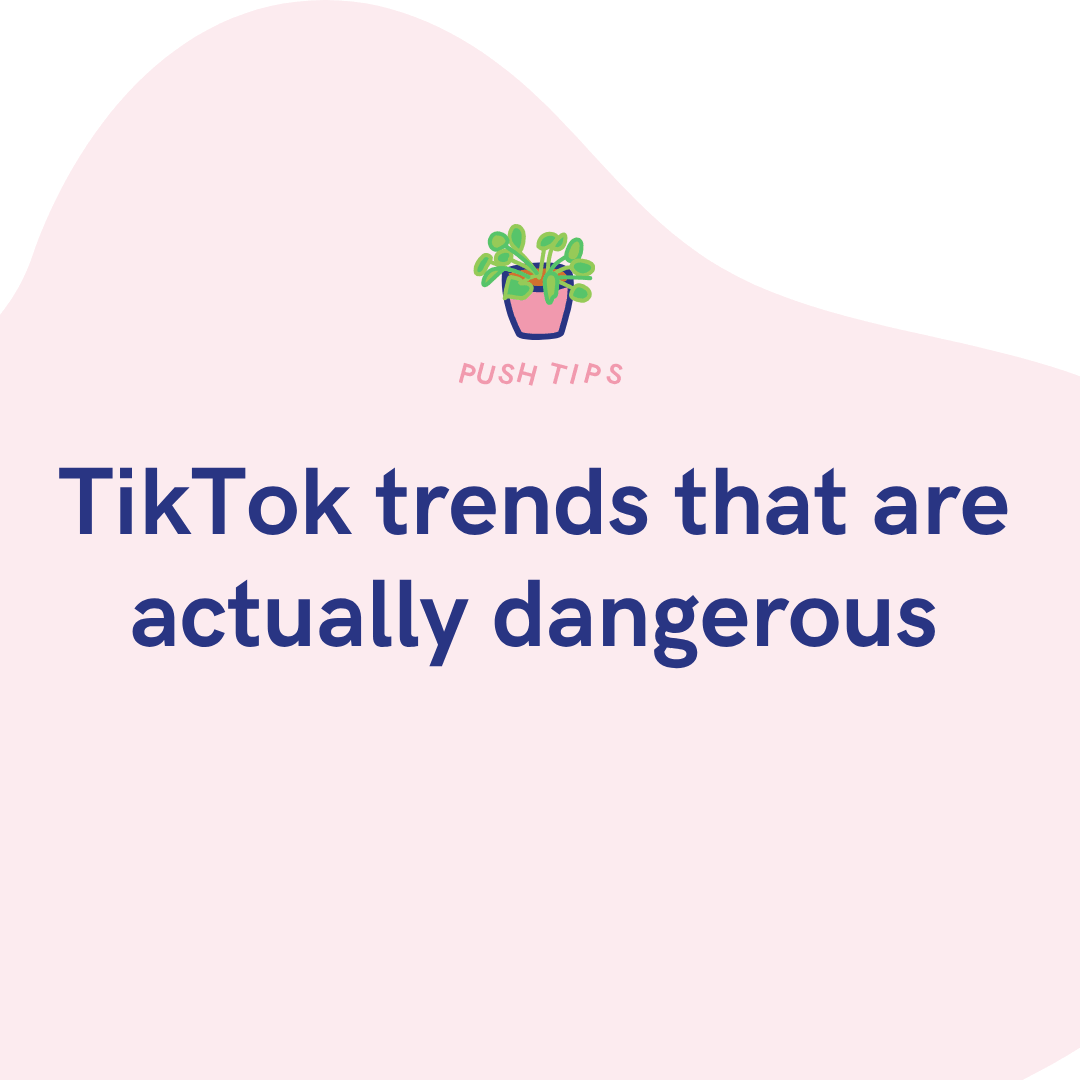 TikTok trends that are actually dangerous - PUSH.fm